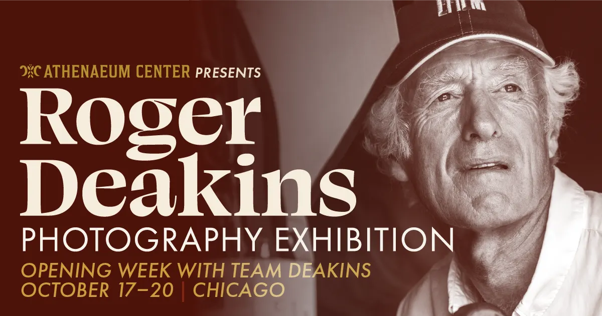 Opening Week with Roger and James Deakins - Athenaeum Center for ...
